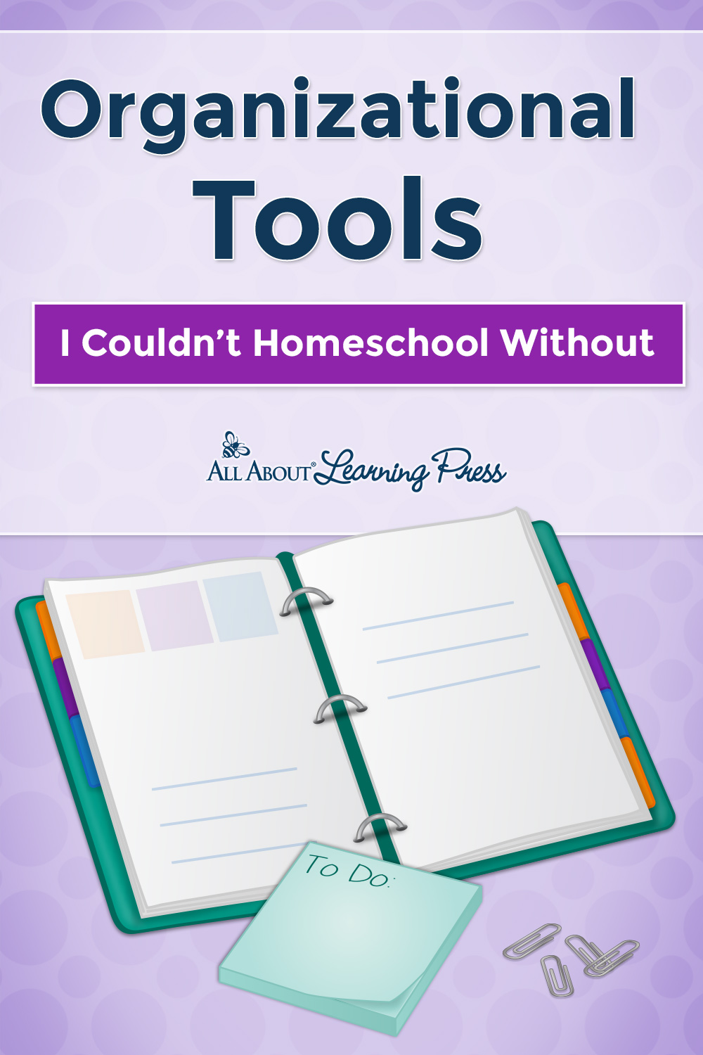 7 Must-Have Homeschool Organizational Tools (+ 2 FREE downloads!)