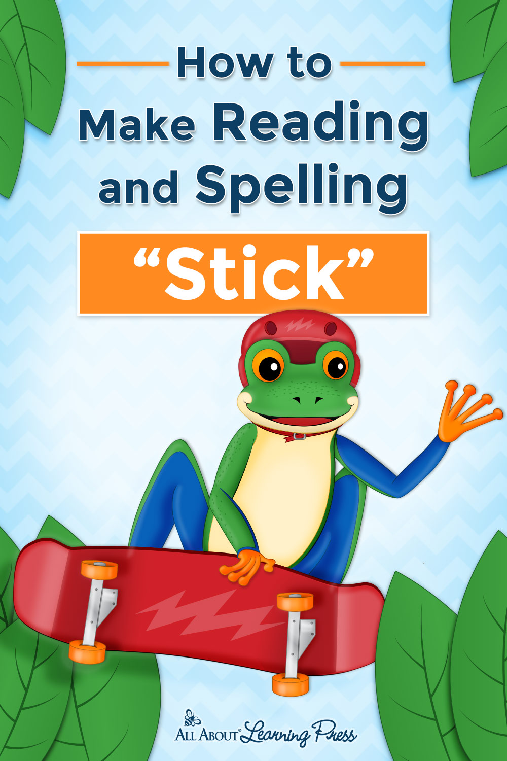 7 Strategies to Make Reading and Spelling Stick + FREE E-Book